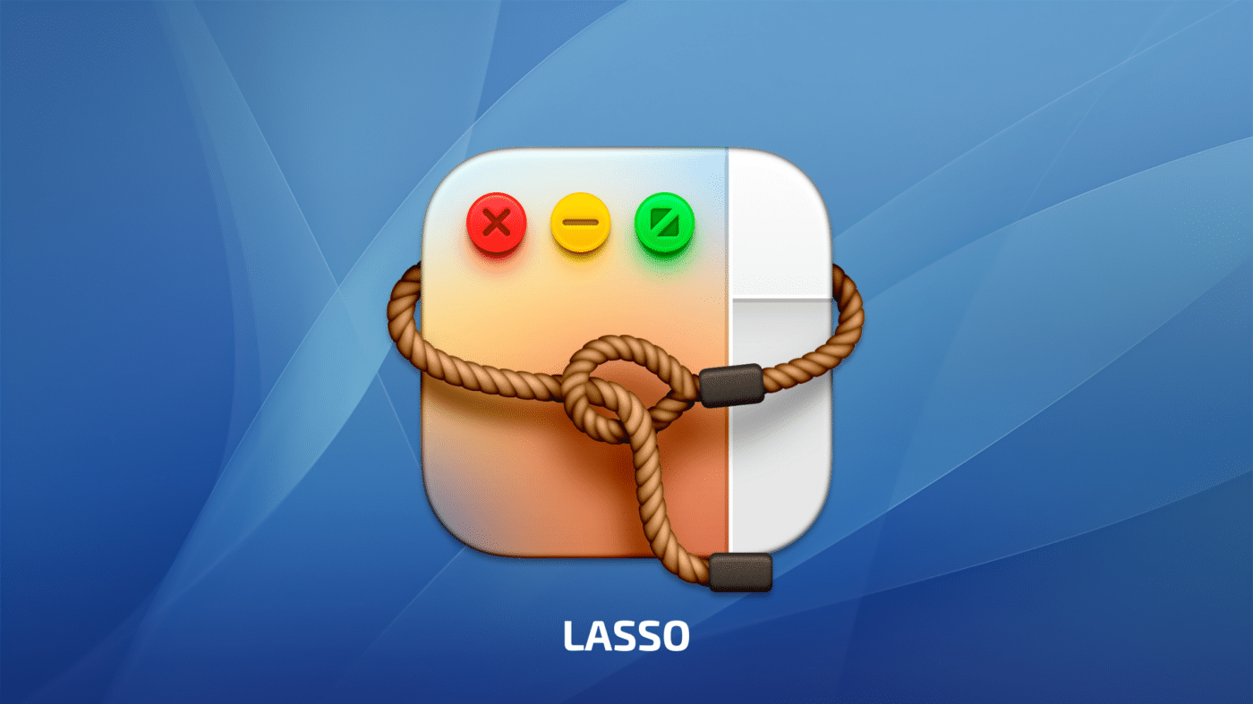 Lasso is the Ultimate Shortcut for Intuitive macOS Window Management