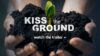 This Film Can Change the World — Kiss the Ground Now Streaming on ...